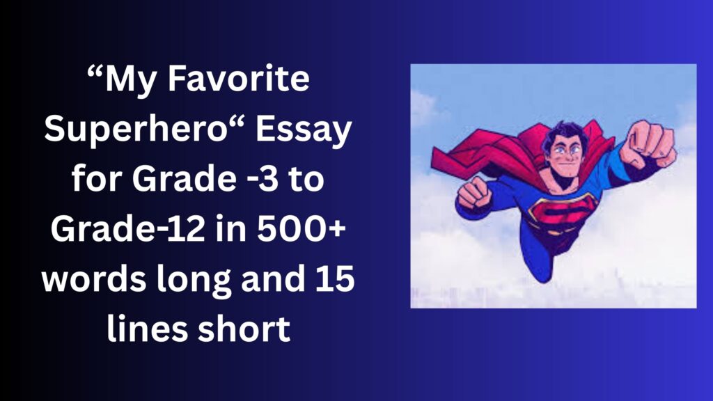 My Favorite Superhero – Essay for Grade 4 Students in Simple English ...
