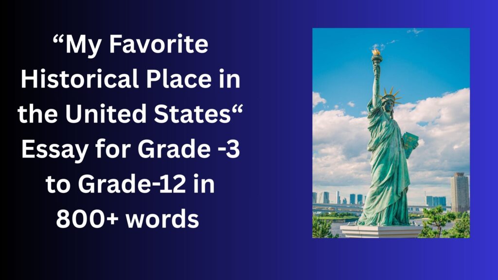 My Favorite Historical Place in the United States – Essay for Grade 8 ...
