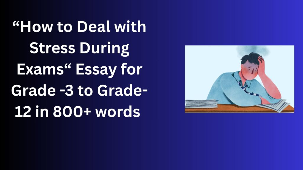 How to Deal with Stress During Exams– Essay for Grade 8 Students in ...