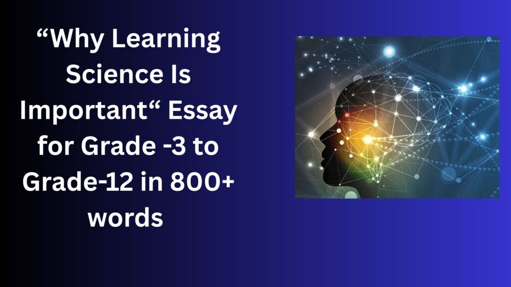 Why Learning Science Is Important – Essay for Grade 8 Students in ...