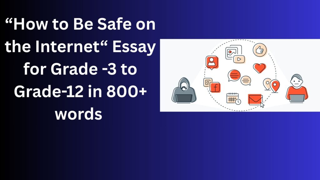 How to Be Safe on the Internet – Essay for Grade 8 Students in Simple ...