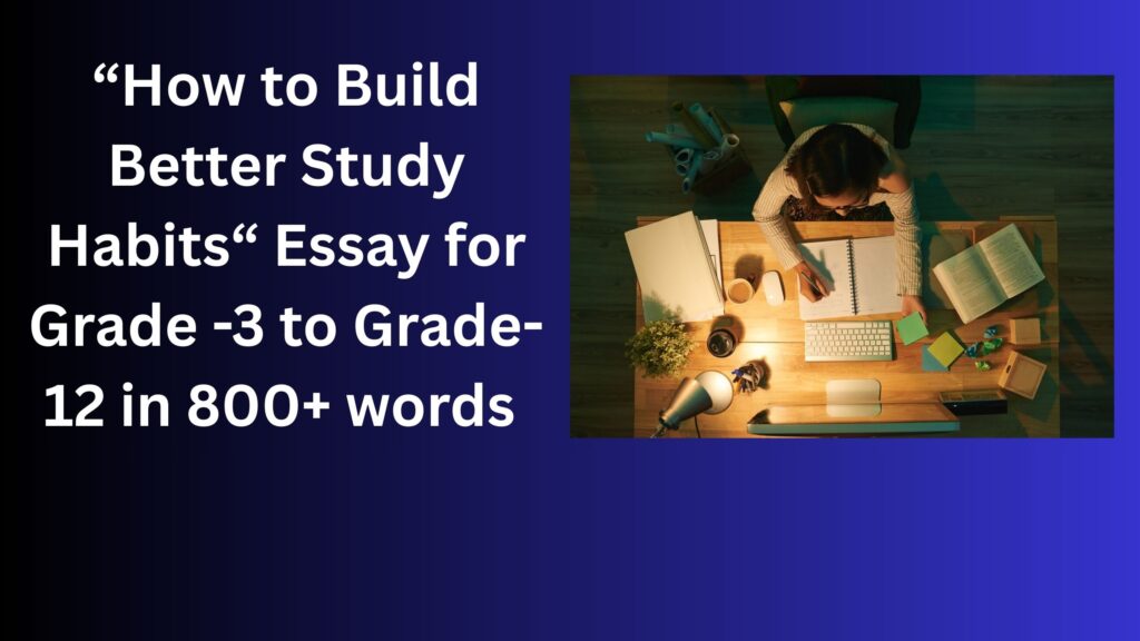 How to Build Better Study Habits – Essay for Grade 8 Students in Simple ...