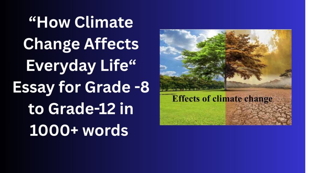 How Climate Change Affects Everyday Life – Essay for Grade 10 Students ...